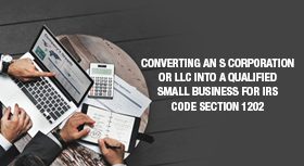 Converting an S Corporation or LLC into a Qualified Small Business for ...